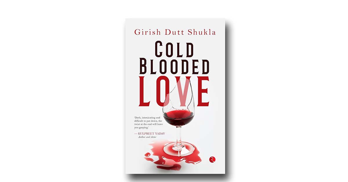 Introducing "Cold Blooded Love" by Girish Dutt Shukla: A Gripping Tale ...